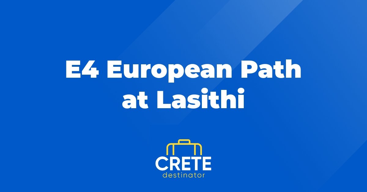 E4 European Path at Lasithi - Crete Guide