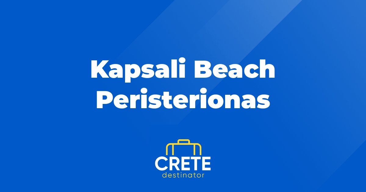 Kapsali Beach Peristerionas - Crete Guide